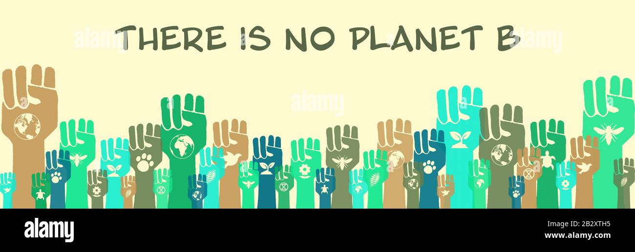 There is no planet B, community environmental activism banner, raised ...