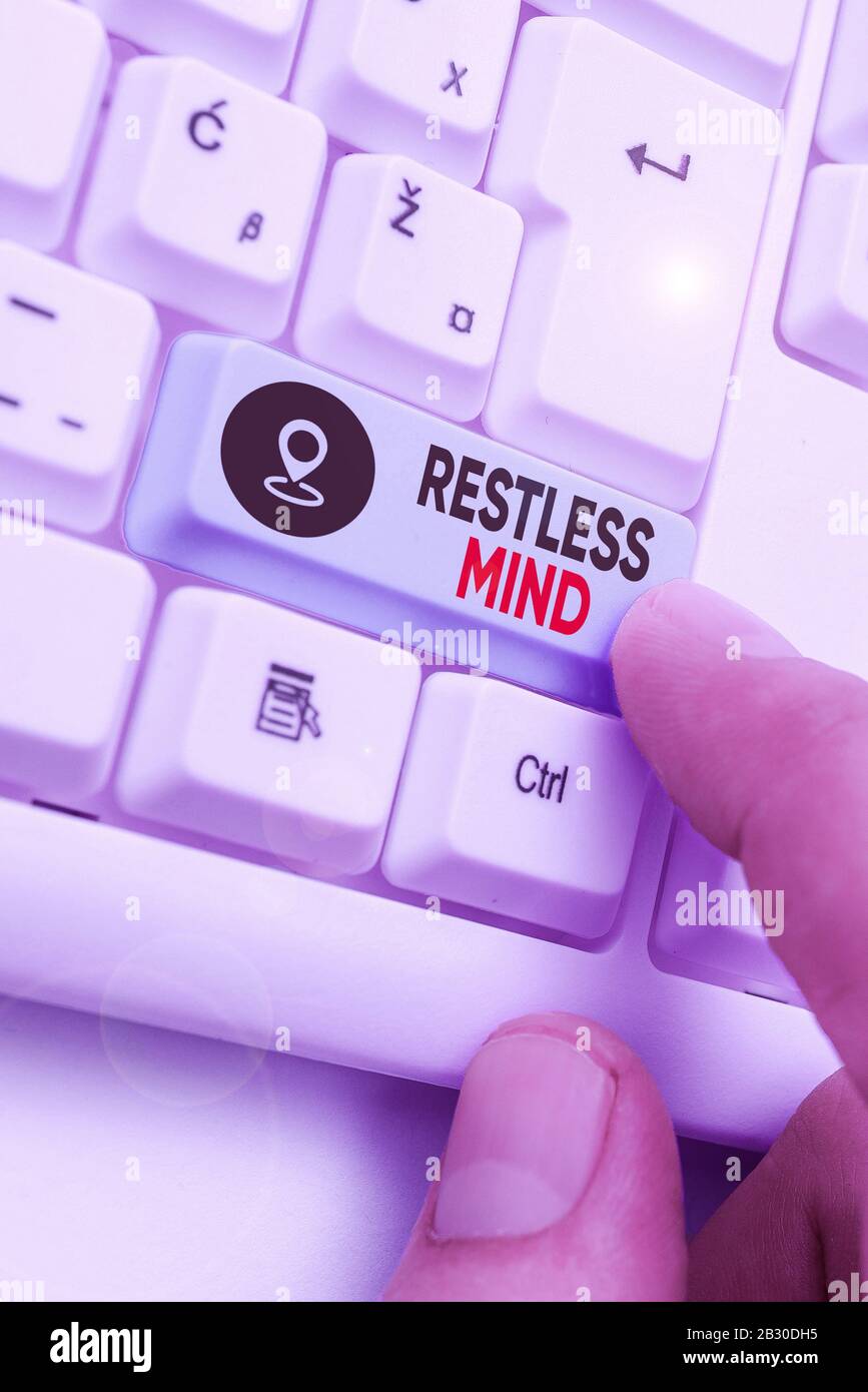 Handwriting text Restless Mind. Conceptual photo A demonstrating who ...