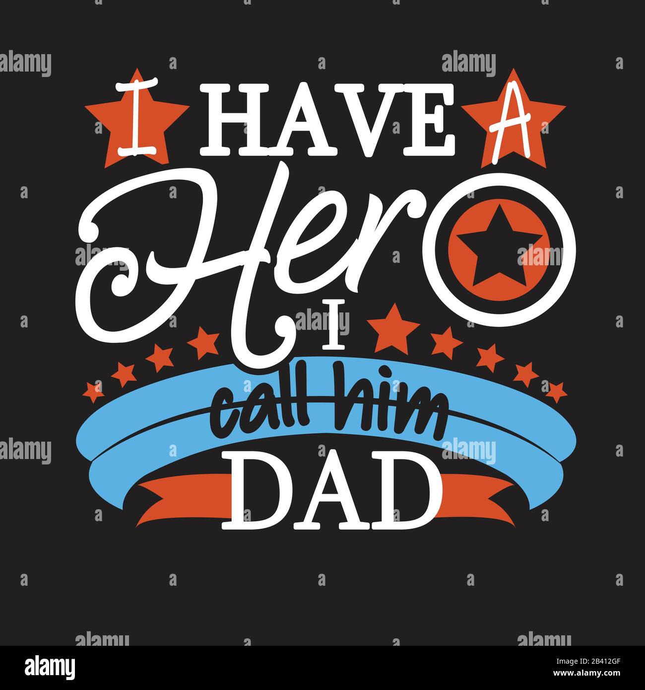 Father day Quotes and Slogan good for T-Shirt. I Have A Hero I Call Him ...