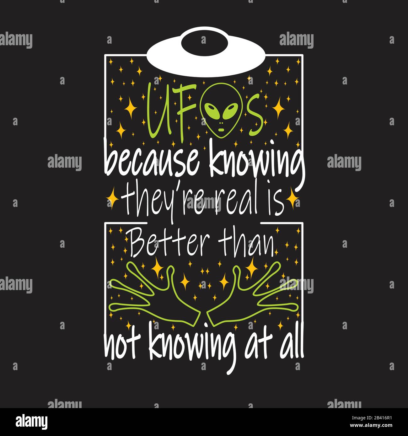 Ufo Quotes and Slogan good for Tee. Ufo s Because Knowing They re Real ...