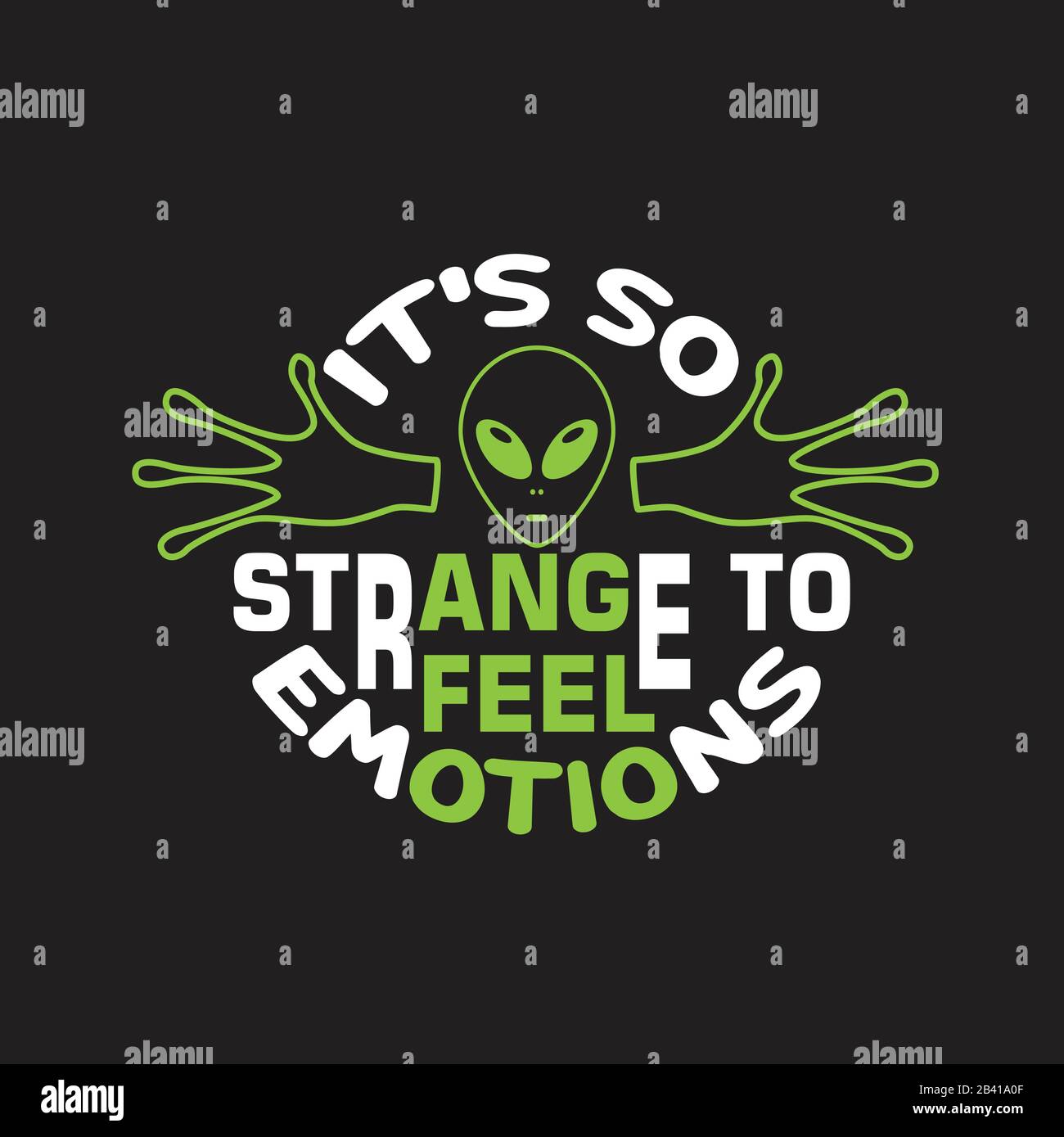 Ufo Quotes and Slogan good for Tee. It s So Strange to Feel Emotions ...