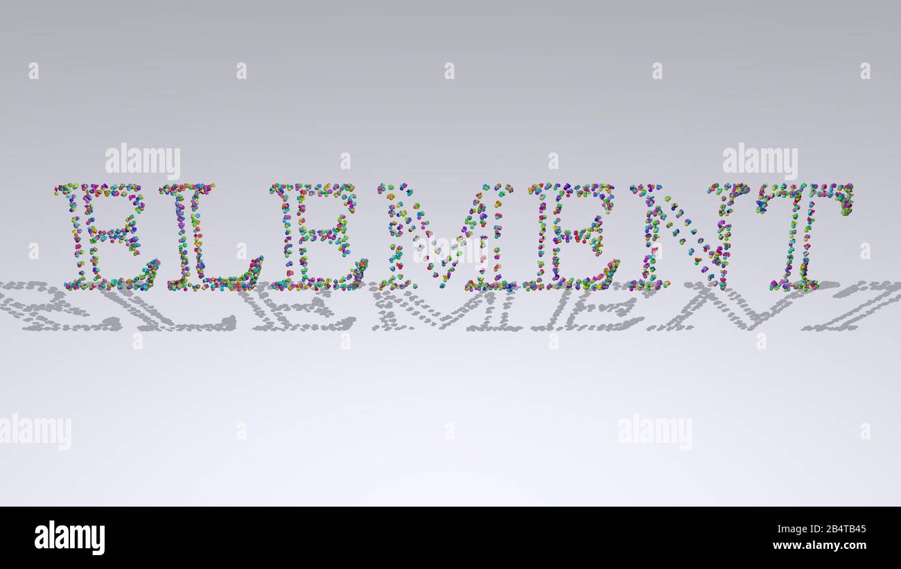 ELEMENT written in 3D illustration by colorful small objects casting ...
