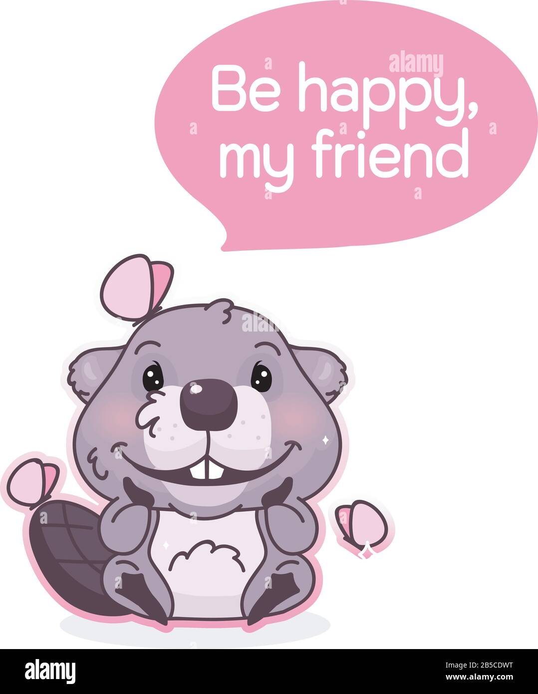 Cute beaver cartoon kawaii vector character. Be happy my friend inside ...