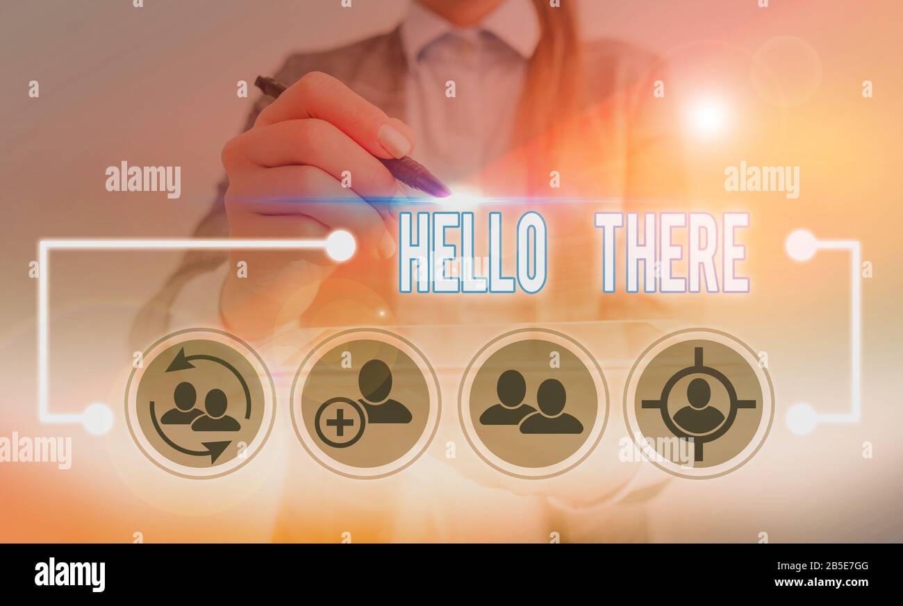 Conceptual hand writing showing Hello There. Concept meaning a way to ...