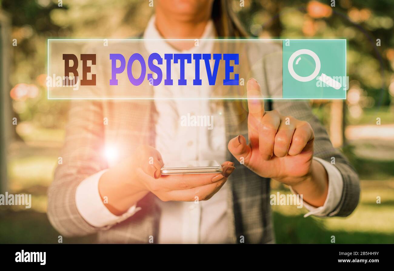 Handwriting text Be Positive. Conceptual photo giving cause for hope ...