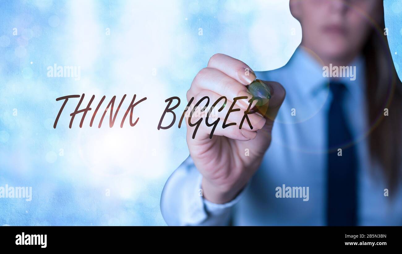 Text sign showing Think Bigger. Business photo text being able to dream ...