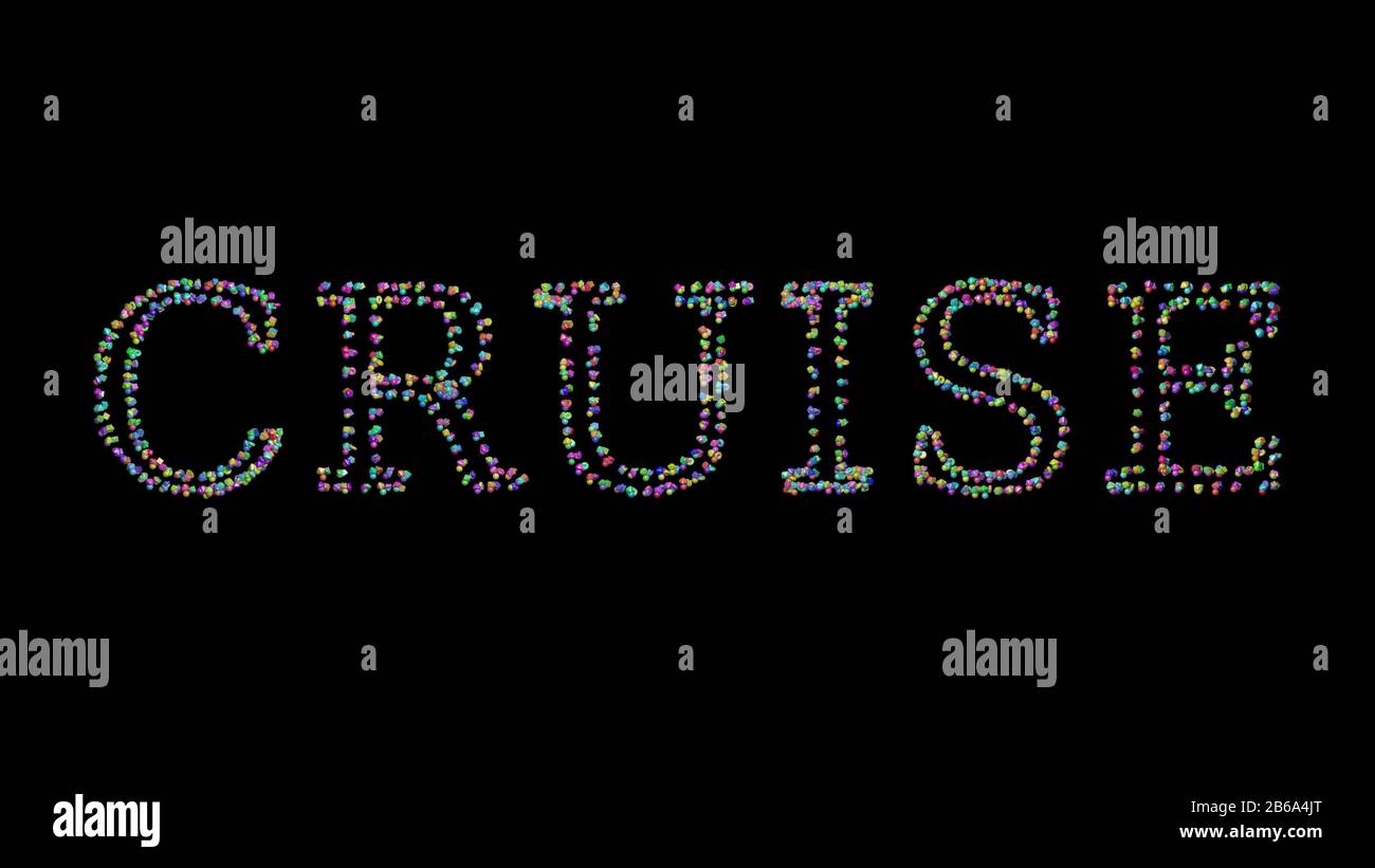 Colorful 3D writting of CRUISE text with small objects over a dark ...