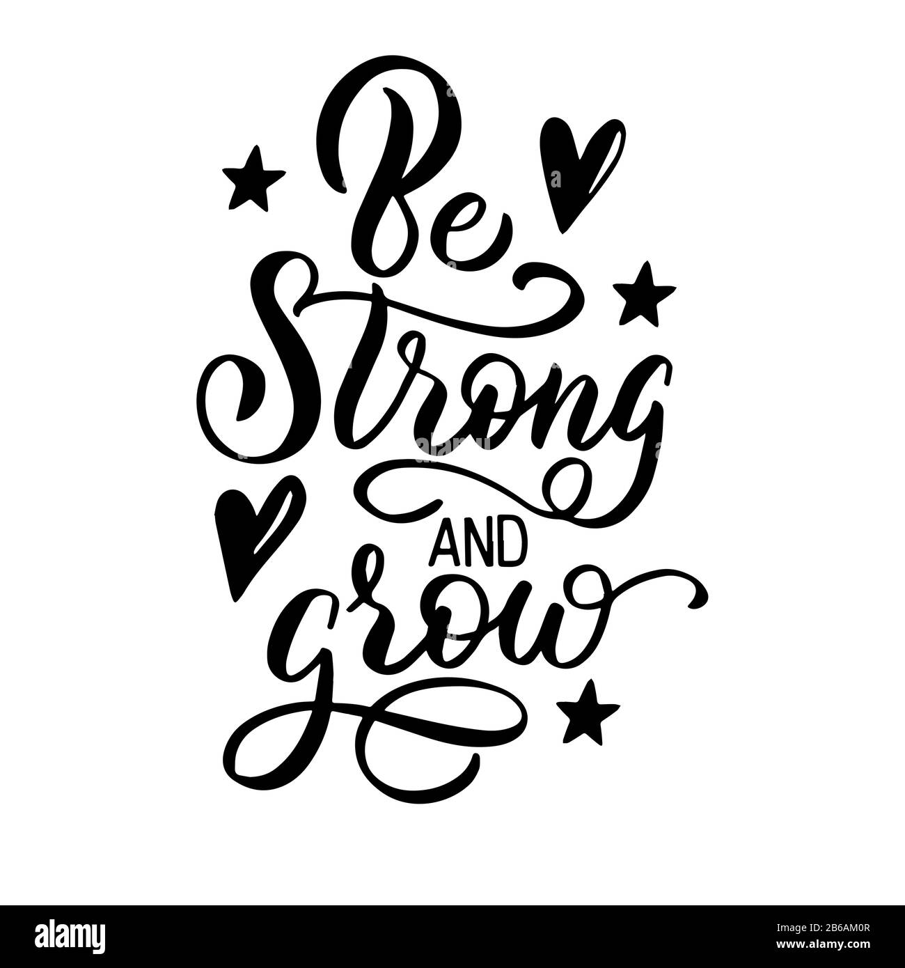 Lettering composition - be strong and grow, on a white background ...