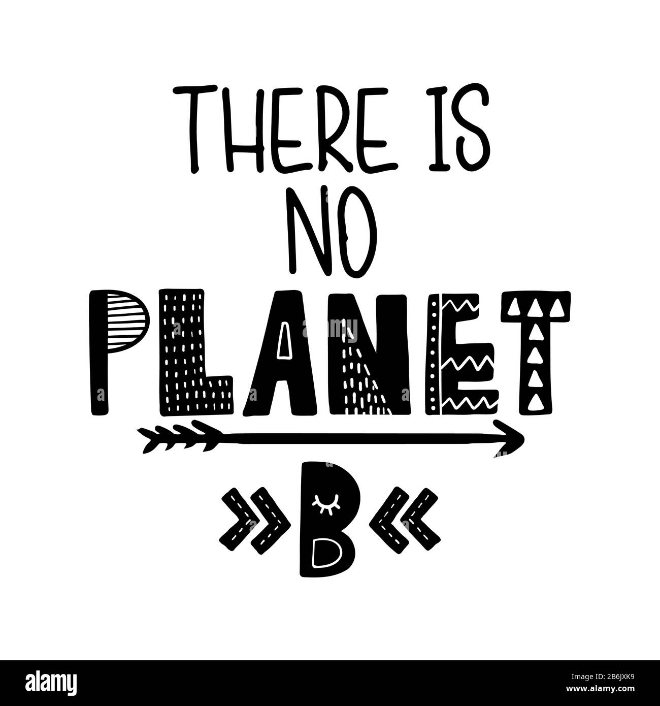There is no planet B - text quotes and planet earth drawing with eco ...