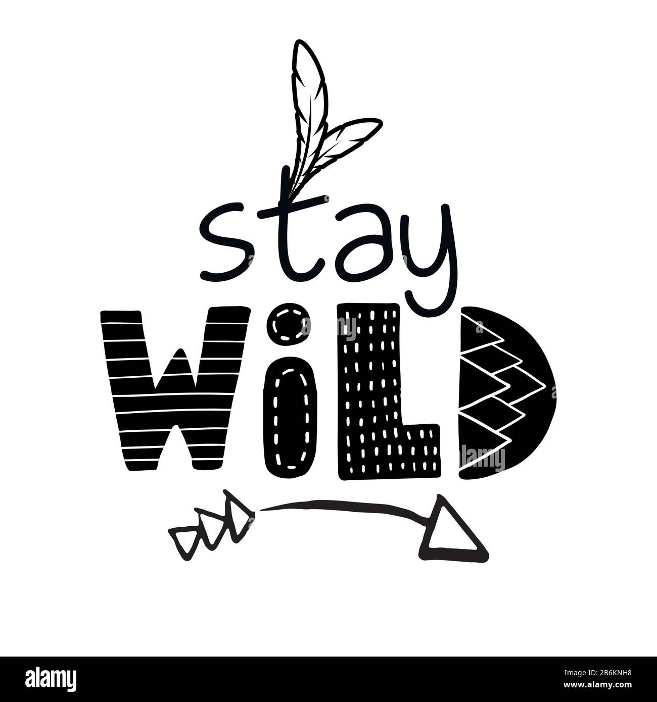 Stay wild - funny hand drawn doodle, cartoon text. Pre-made poster ...
