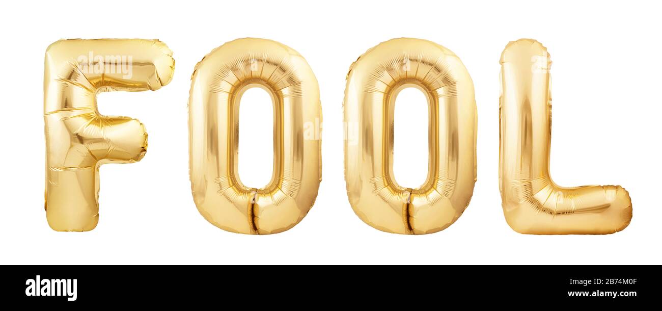 Fool word made of golden balloons isolated on white background Stock ...