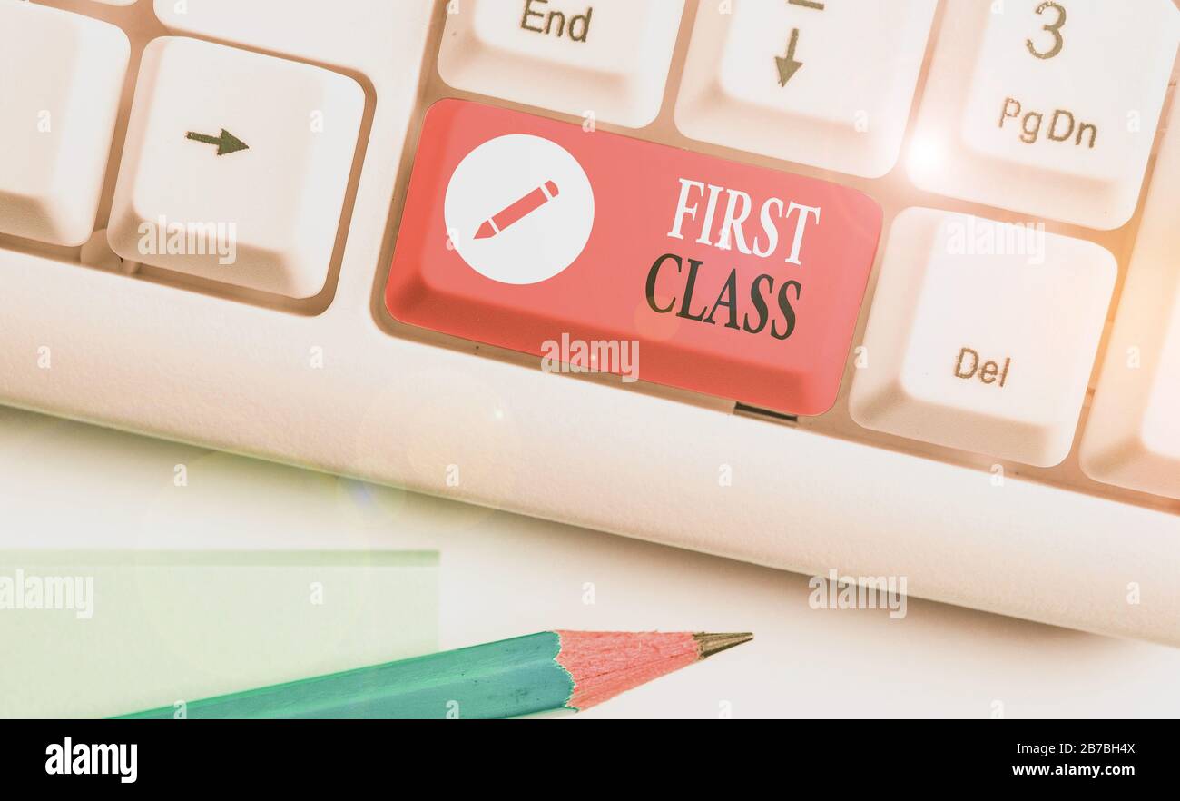 Handwriting text writing First Class. Conceptual photo the most ...