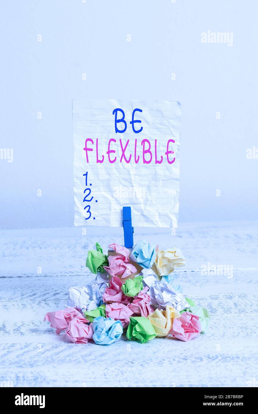 Text sign showing Be Flexible. Business photo showcasing able to be ...
