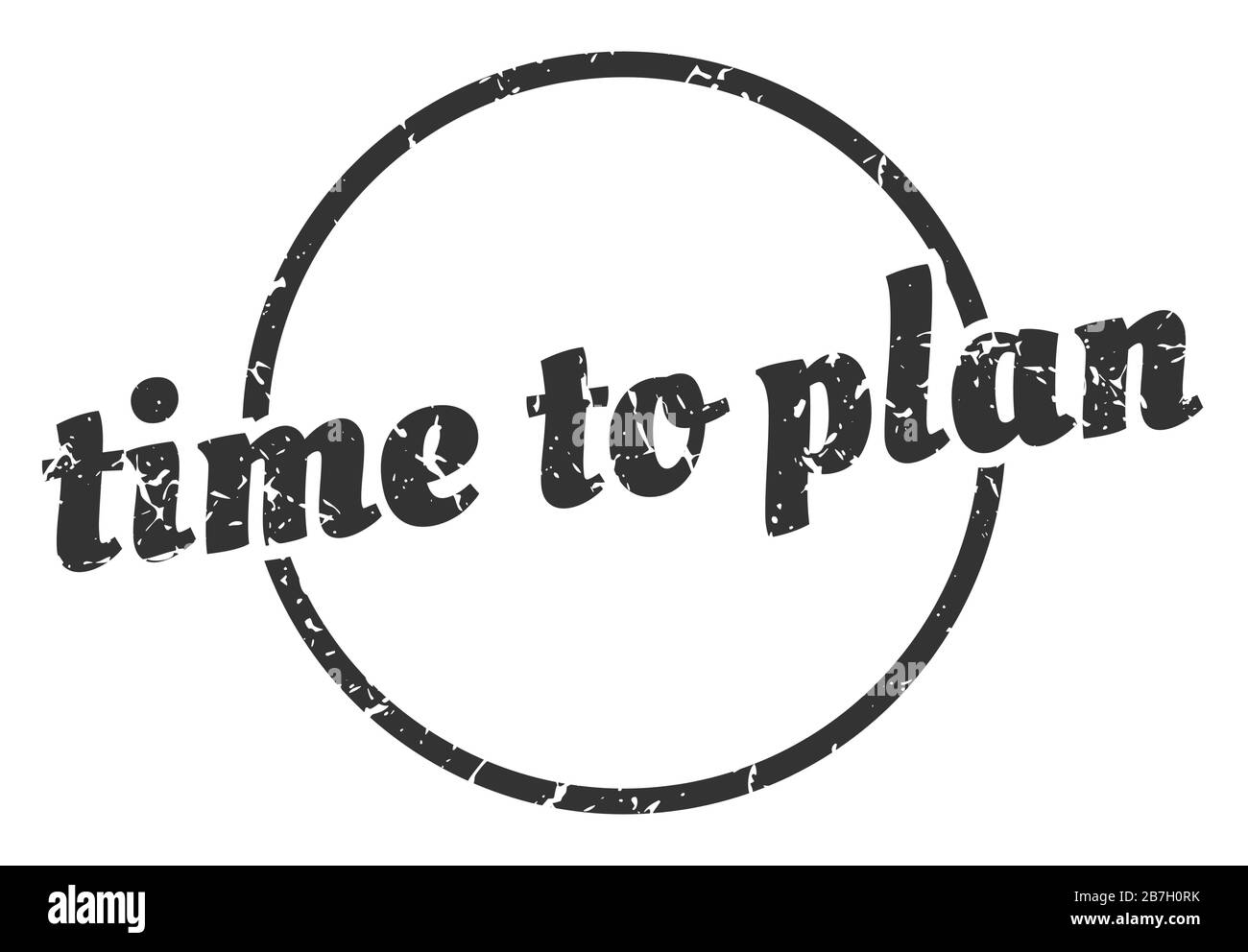 time to plan sign. time to plan round vintage grunge stamp. time to ...