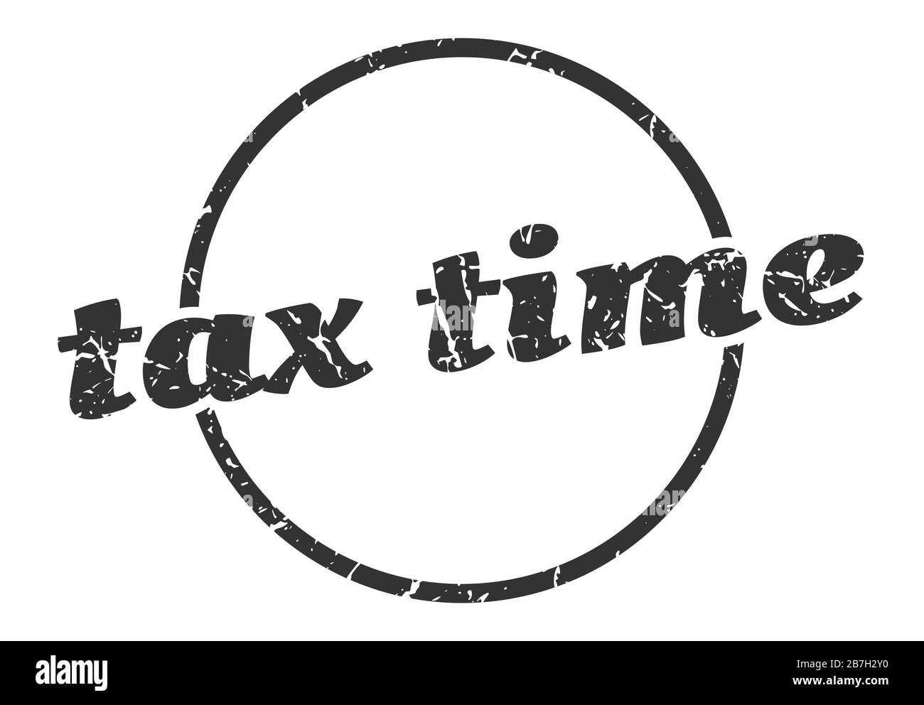 tax time sign. tax time round vintage grunge stamp. tax time Stock ...