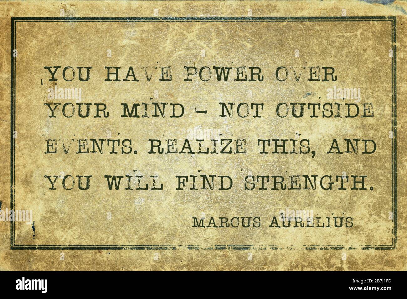 You have power over your mind - ancient Roman Emperor and philosopher ...