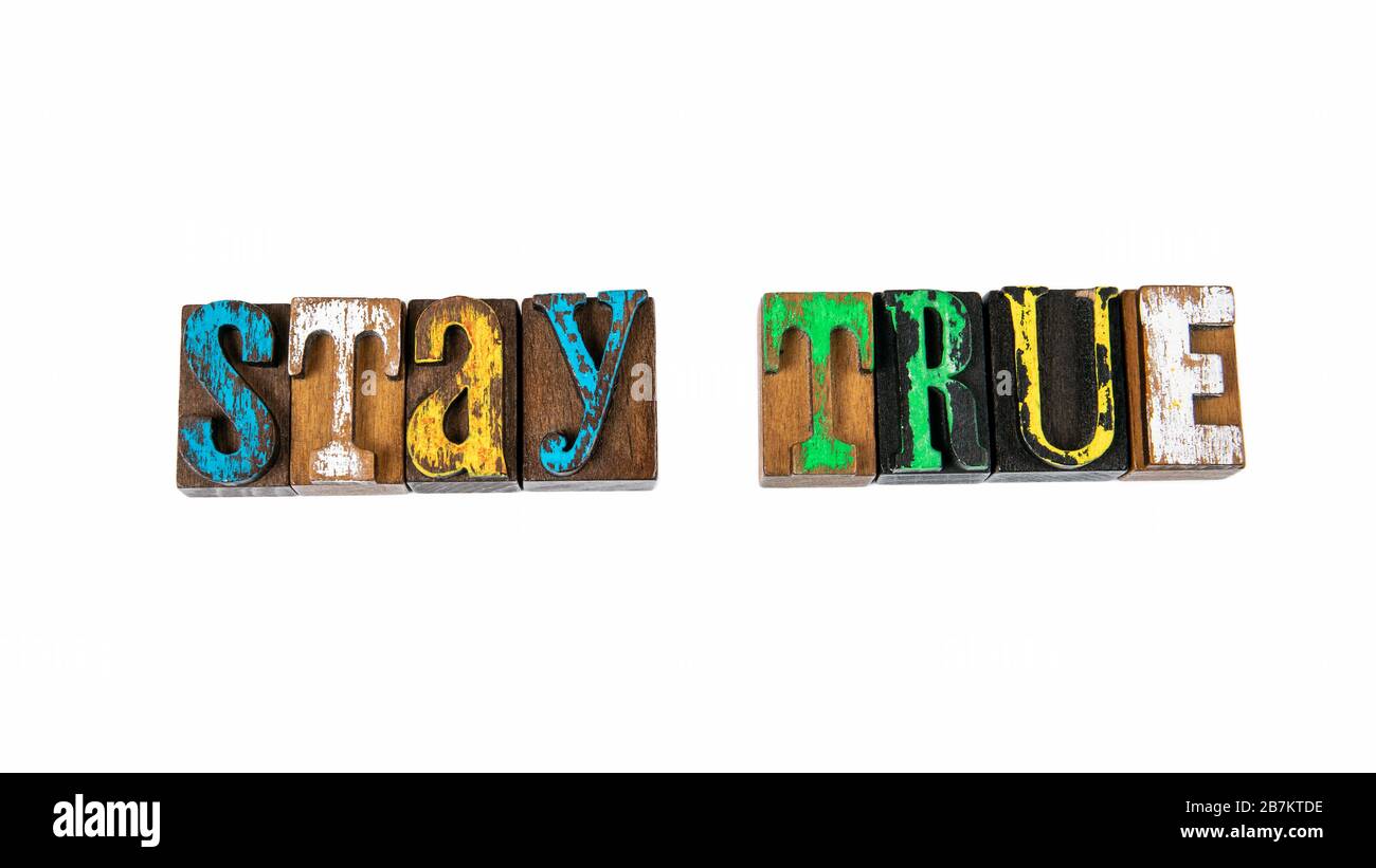 Stay True. Qualities, personality, character, honesty and ethics ...