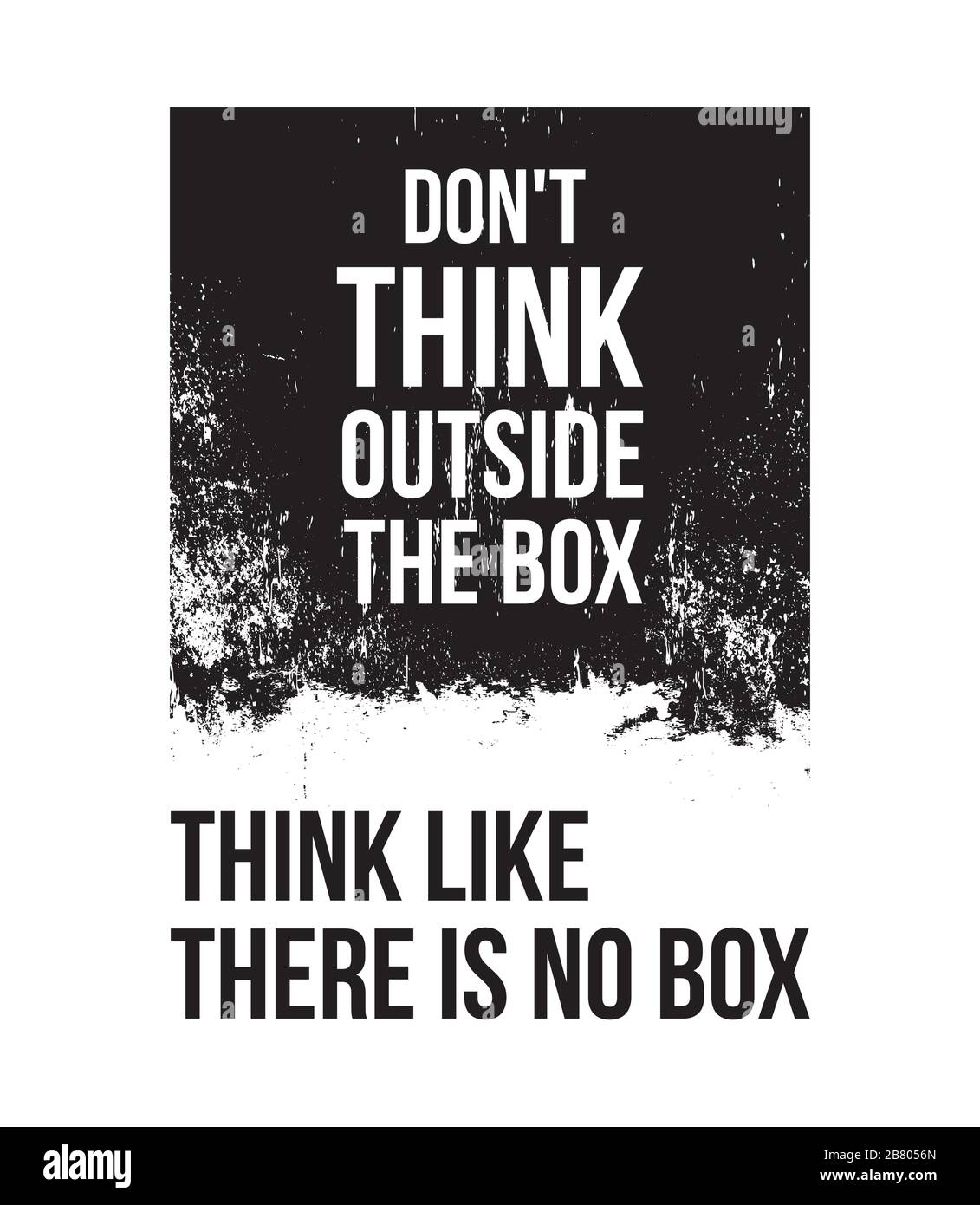 Do not think outside the box. Think like there is no box Stock Vector ...