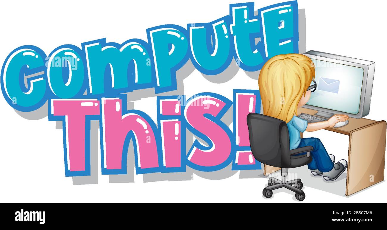 Font design for word compute this with girl working on computer ...