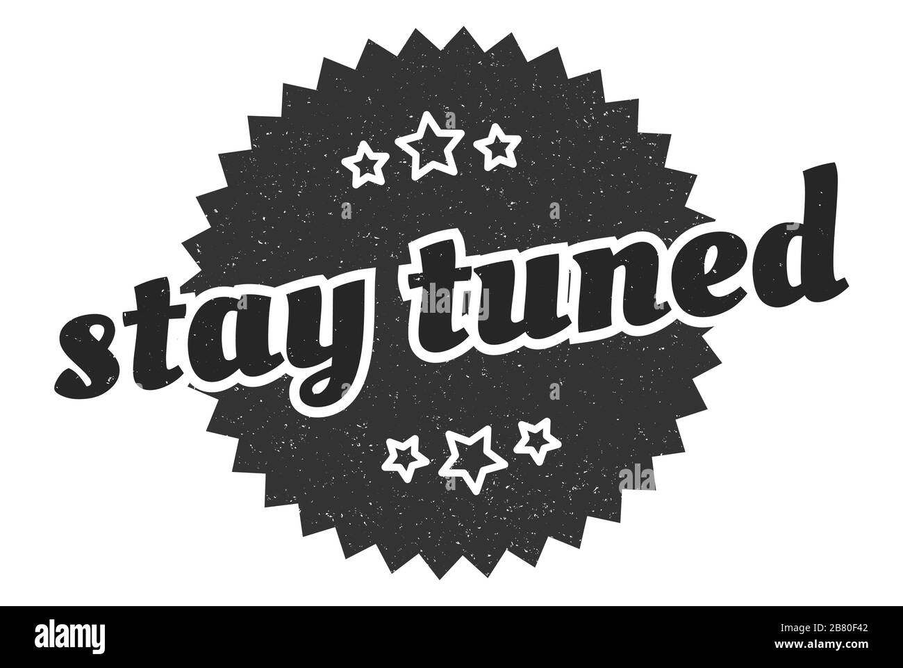 Stay tuned stamp sign seal Black and White Stock Photos & Images - Alamy