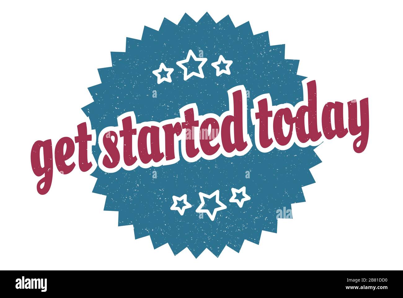 get started today sign. get started today round vintage retro label ...