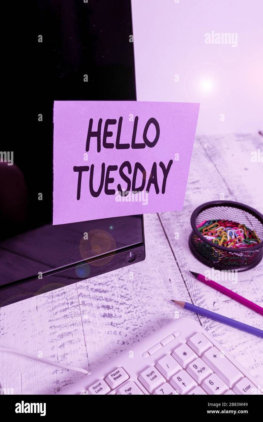 Handwriting text Hello Tuesday. Conceptual photo a greeting or warm ...
