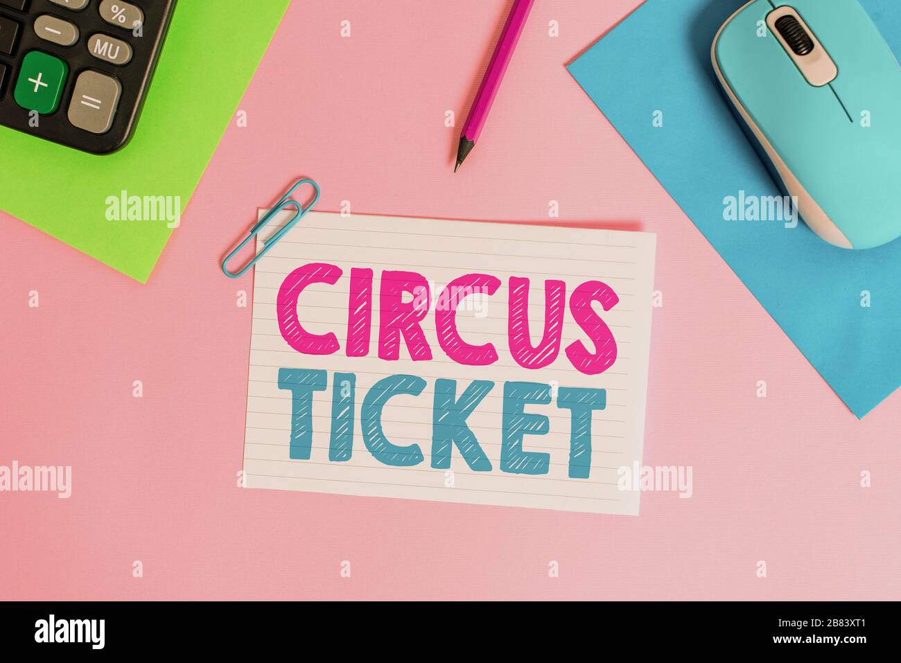 Writing note showing Circus Ticket. Business concept for card that ...