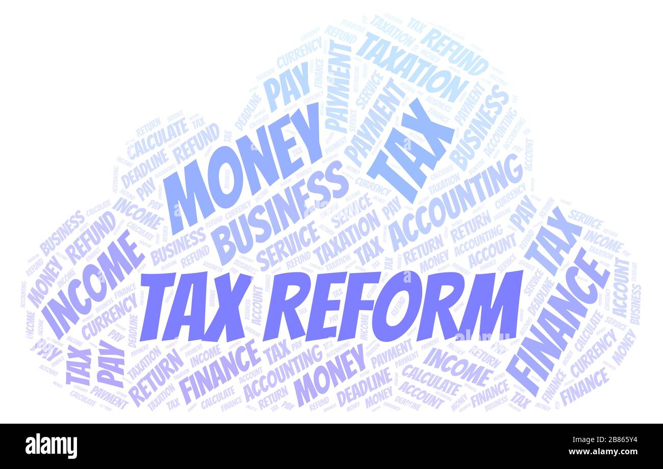 Tax Reform word cloud. Wordcloud made with text only Stock Photo - Alamy