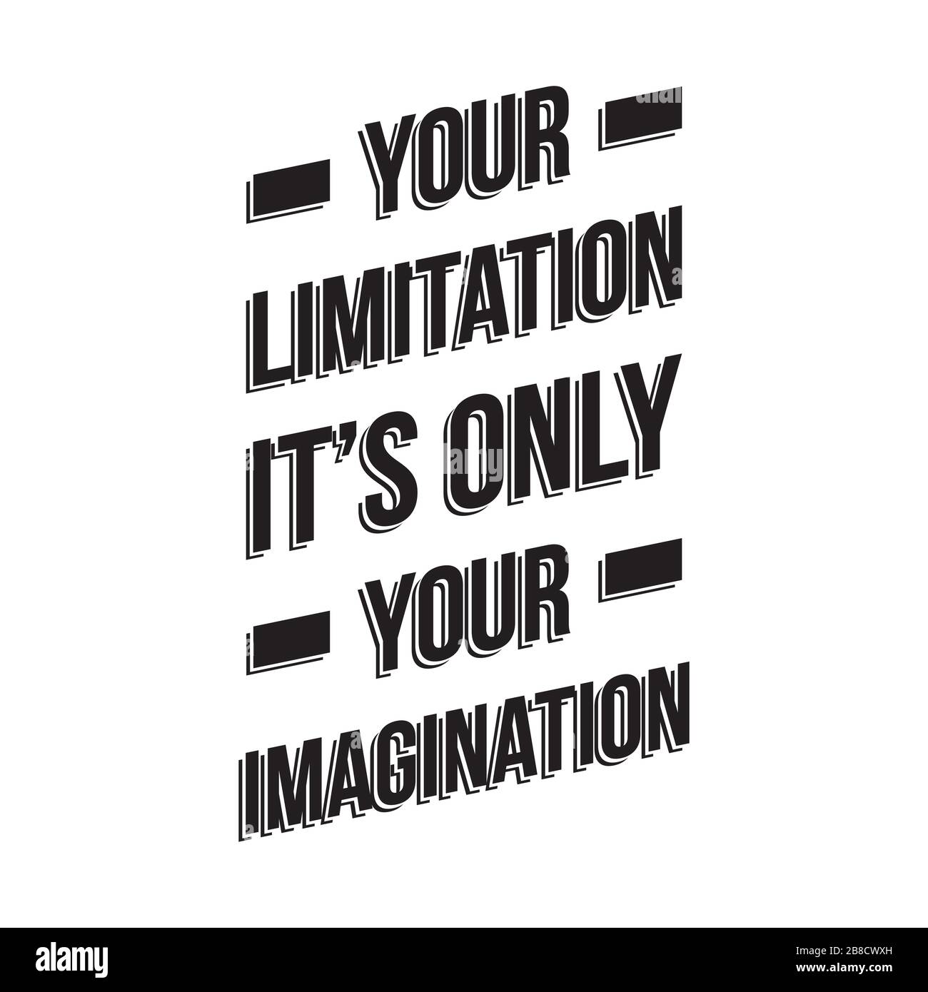 Your limitation it is only your imagination. Motivational quotes ...