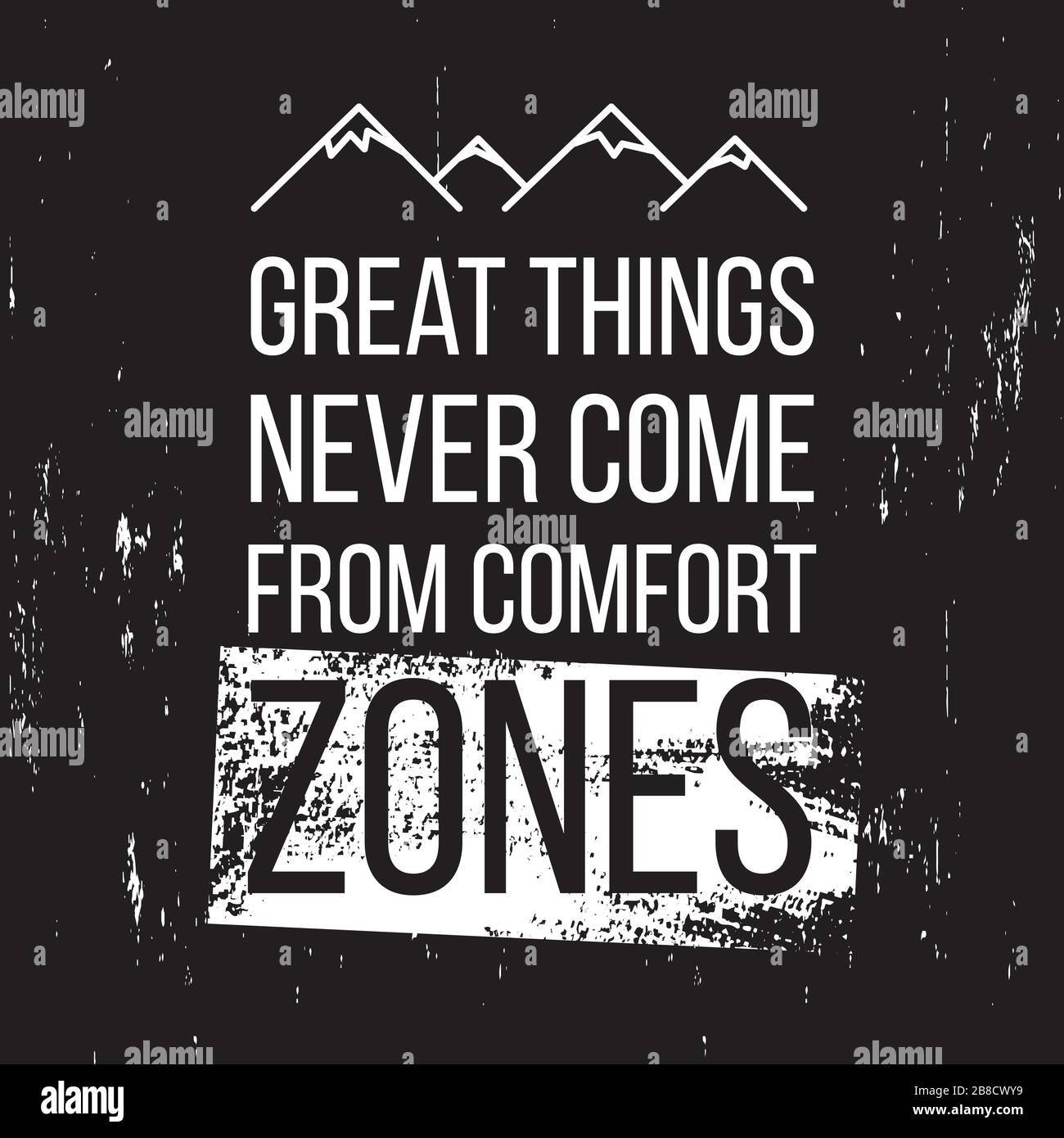 Great things never came from comfort zones hi-res stock photography and ...