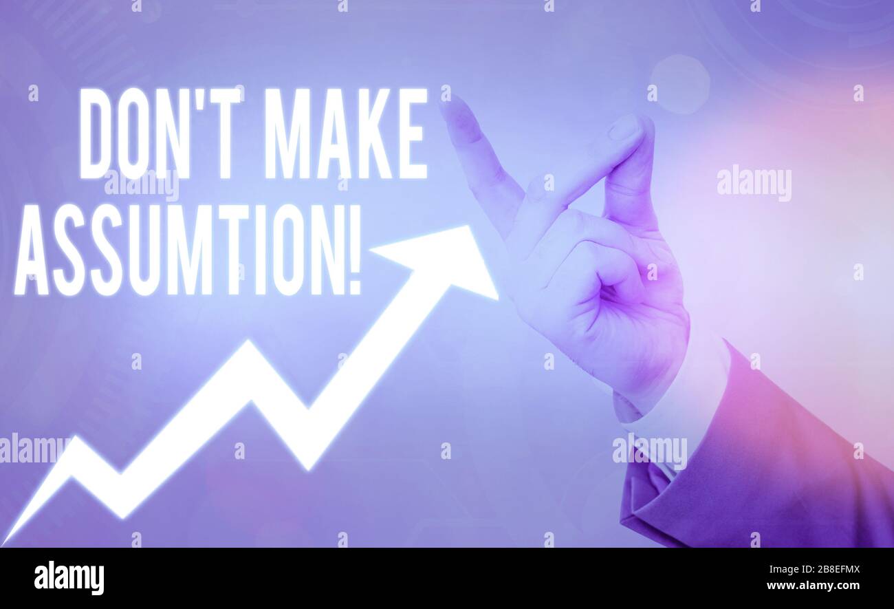 Conceptual hand writing showing Dont Make Assumption. Concept meaning ...