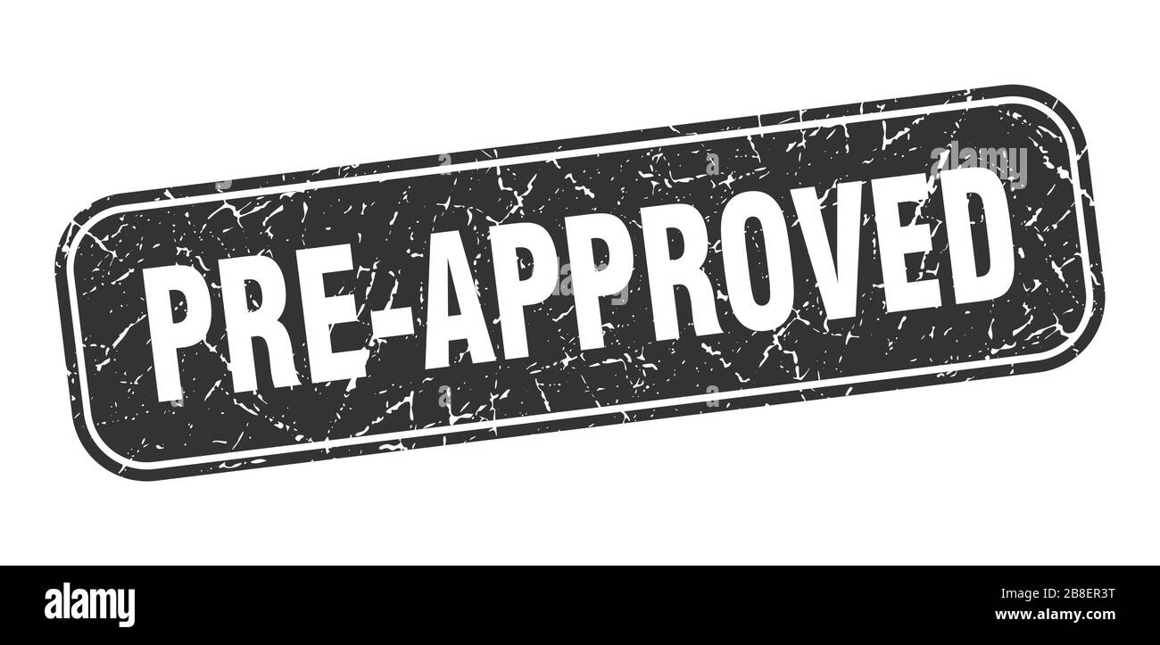 pre-approved stamp. pre-approved square grungy black sign Stock Vector ...