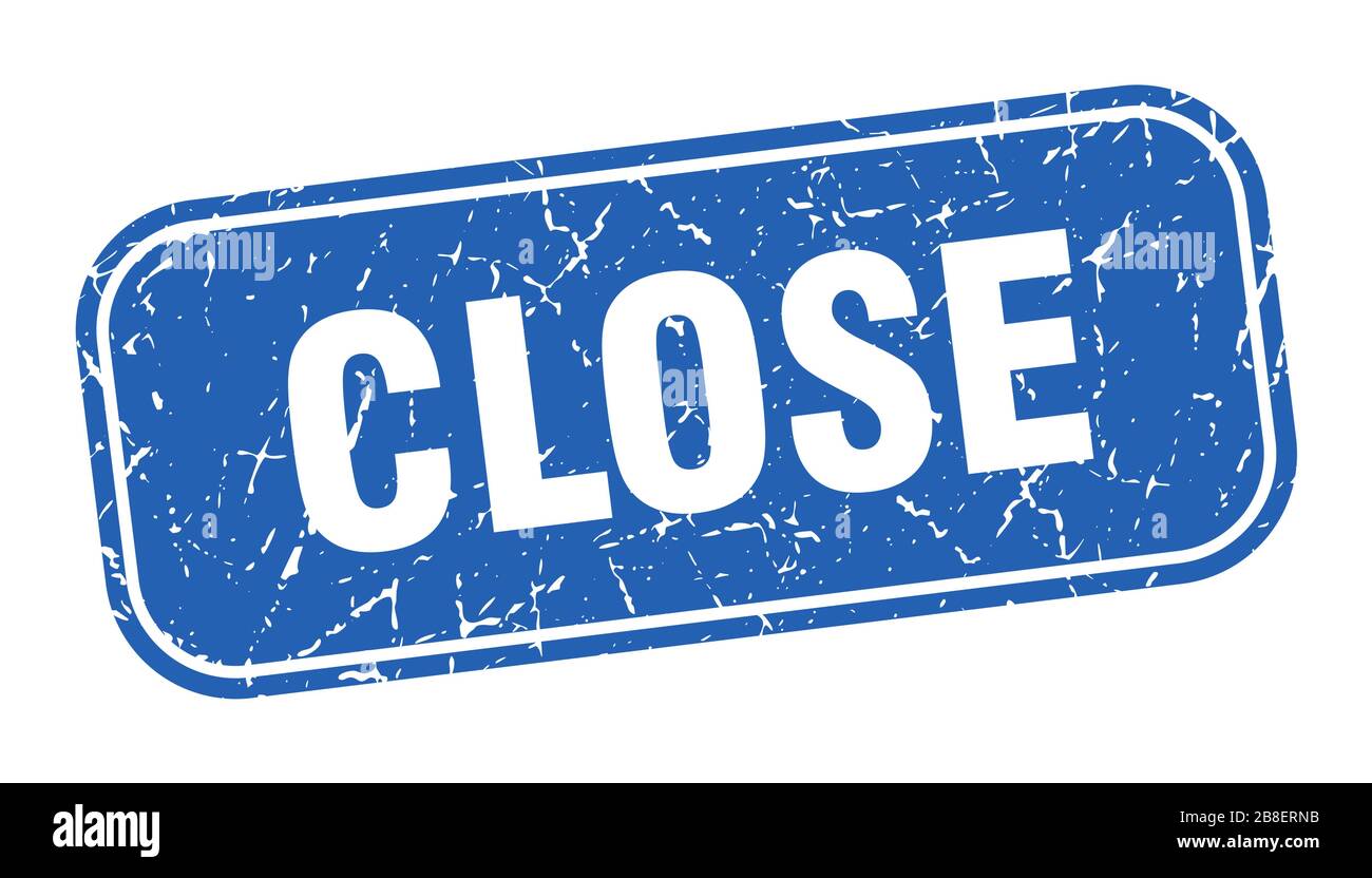 close stamp. close square grungy blue sign Stock Vector Image & Art - Alamy