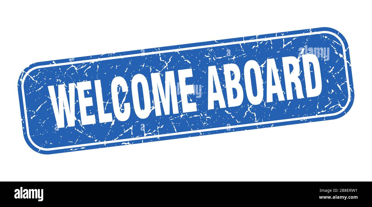 welcome aboard stamp. welcome aboard square grungy blue sign Stock ...