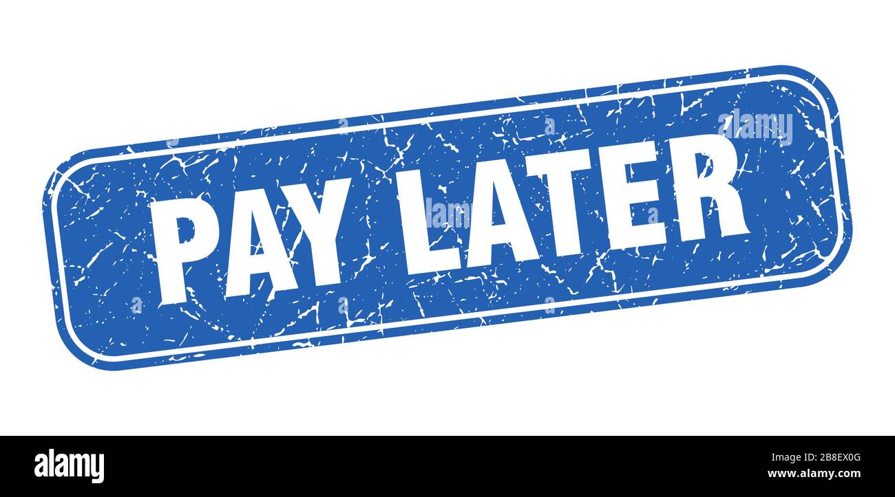 pay later stamp. pay later square grungy blue sign Stock Vector Image ...