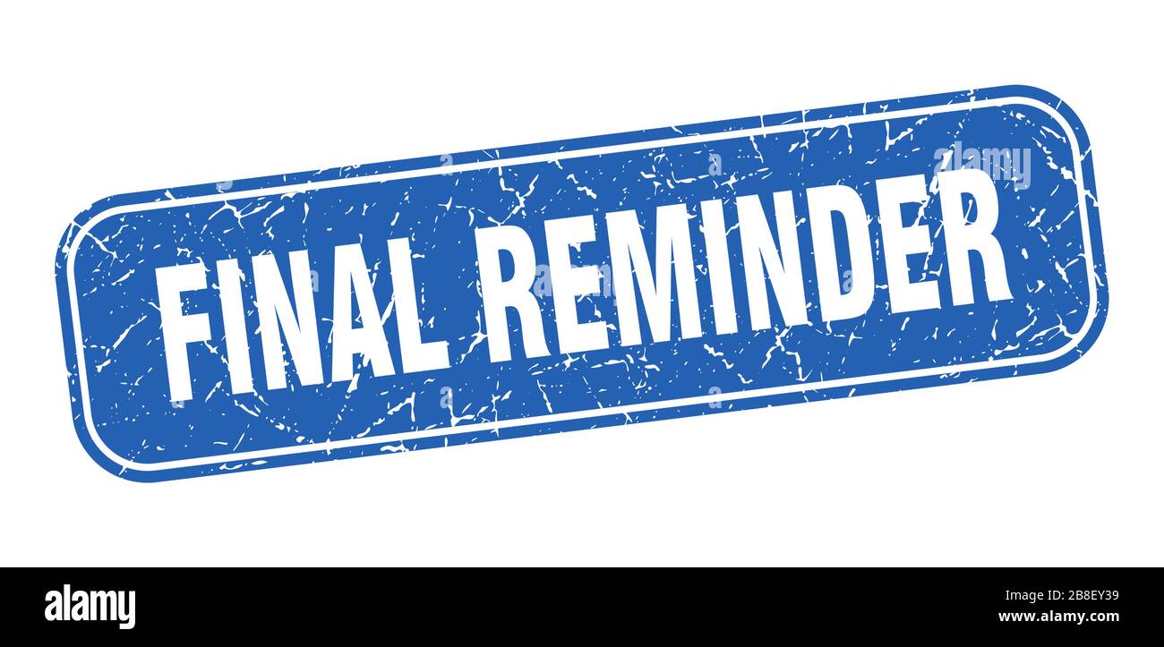final reminder stamp. final reminder square grungy blue sign Stock ...