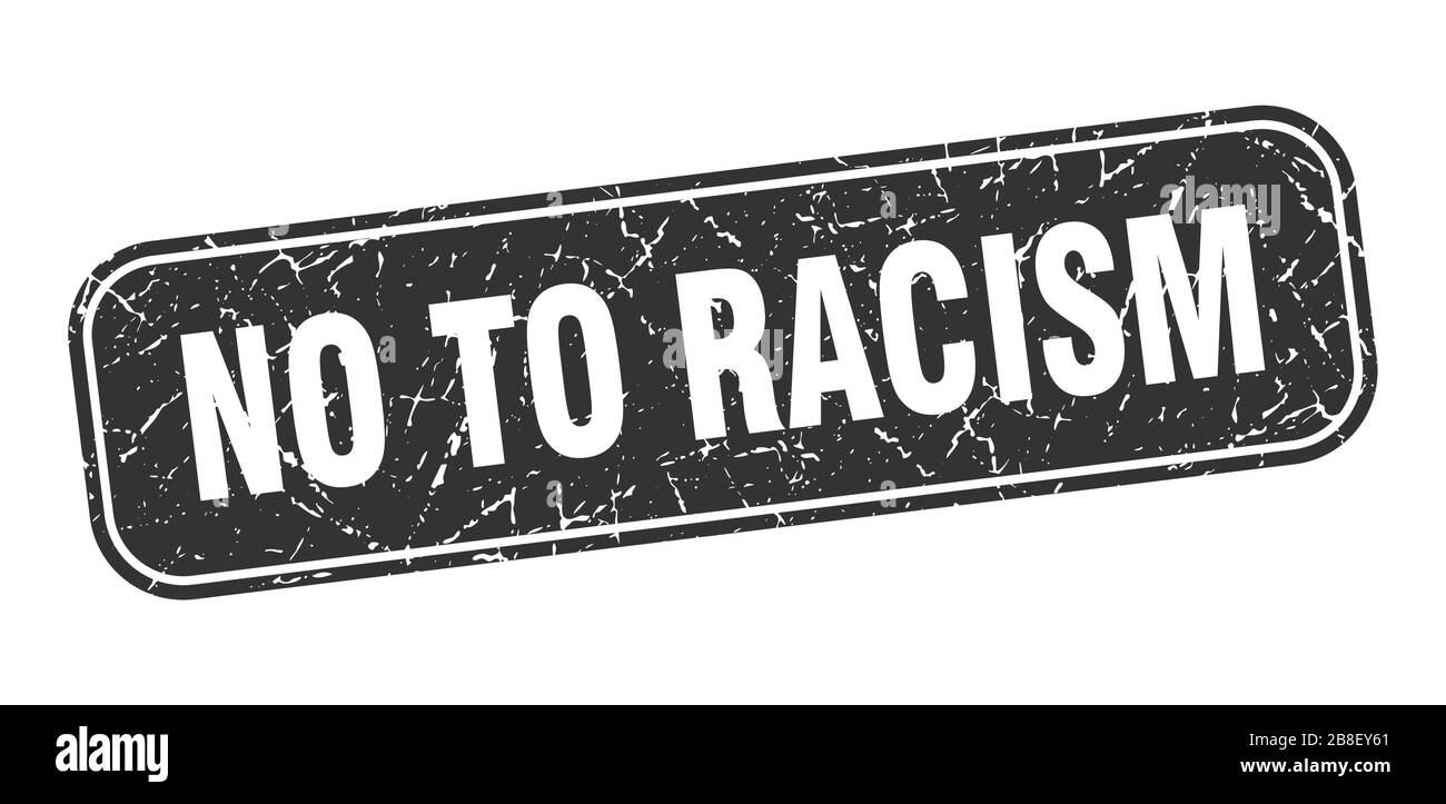 no to racism stamp. no to racism square grungy black sign Stock Vector ...