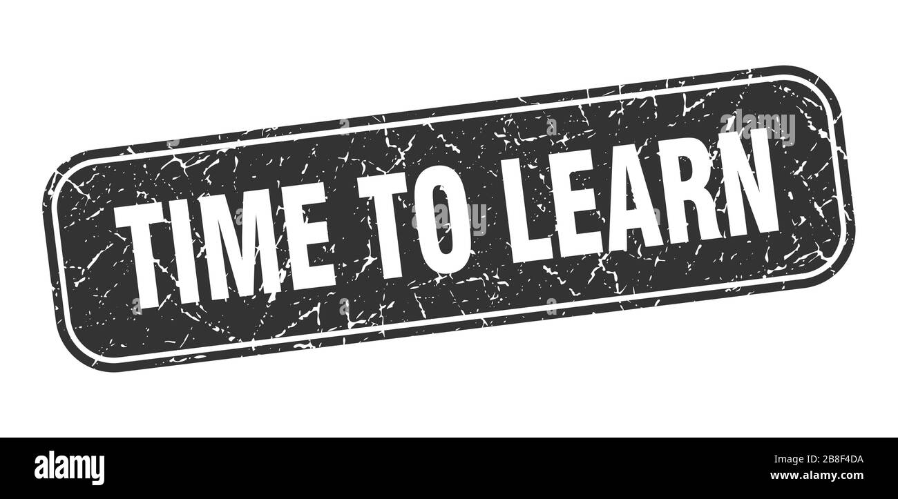 time to learn stamp. time to learn square grungy black sign Stock Vector Image & Art - Alamy