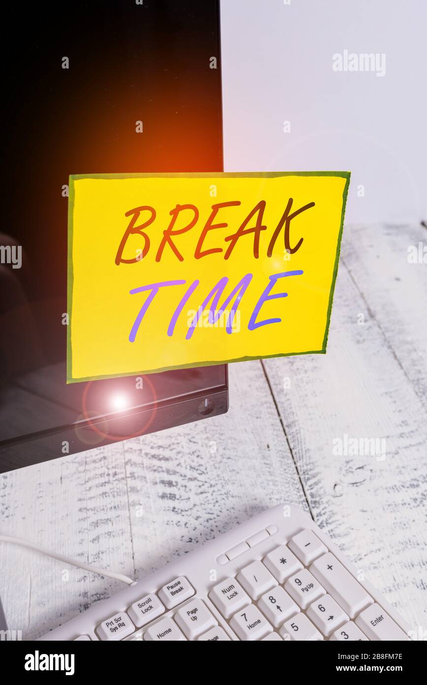 Writing note showing Break Time. Business concept for scheduled time ...