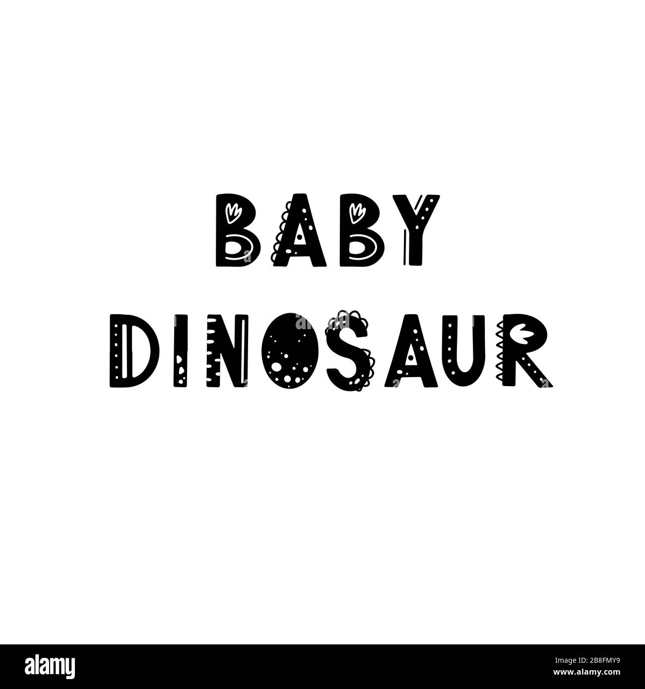 Funny kids lettering text Baby Dinosaur with hand drawn elements in ...