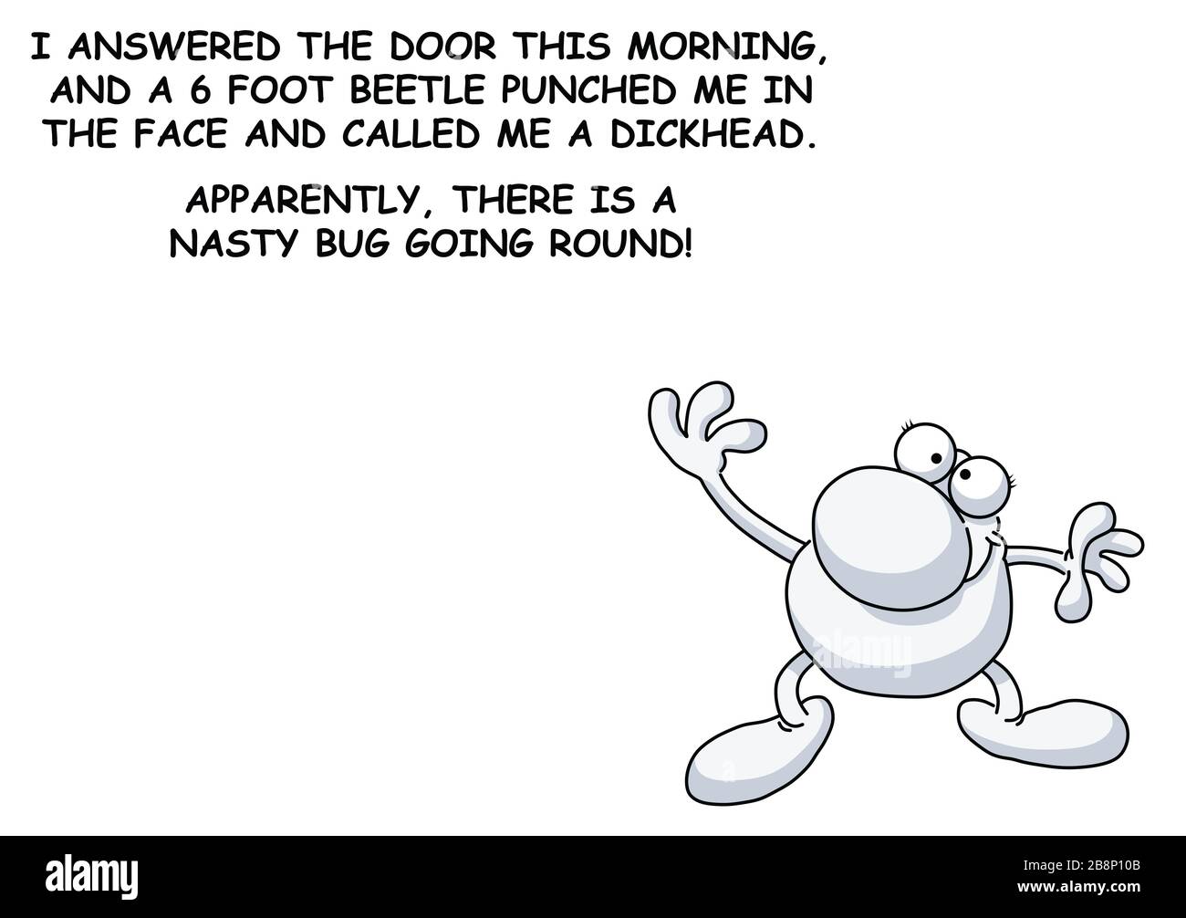 Sardonic nasty bug going round message isolated on white background ...