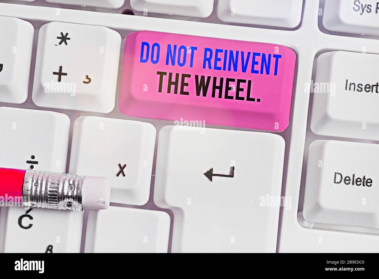 Word writing text Do Not Reinvent The Wheel. Business photo showcasing ...