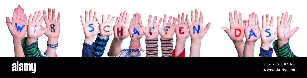 Children Hands Building Wir Schaffen Das Means We Can Do It, Isolated ...
