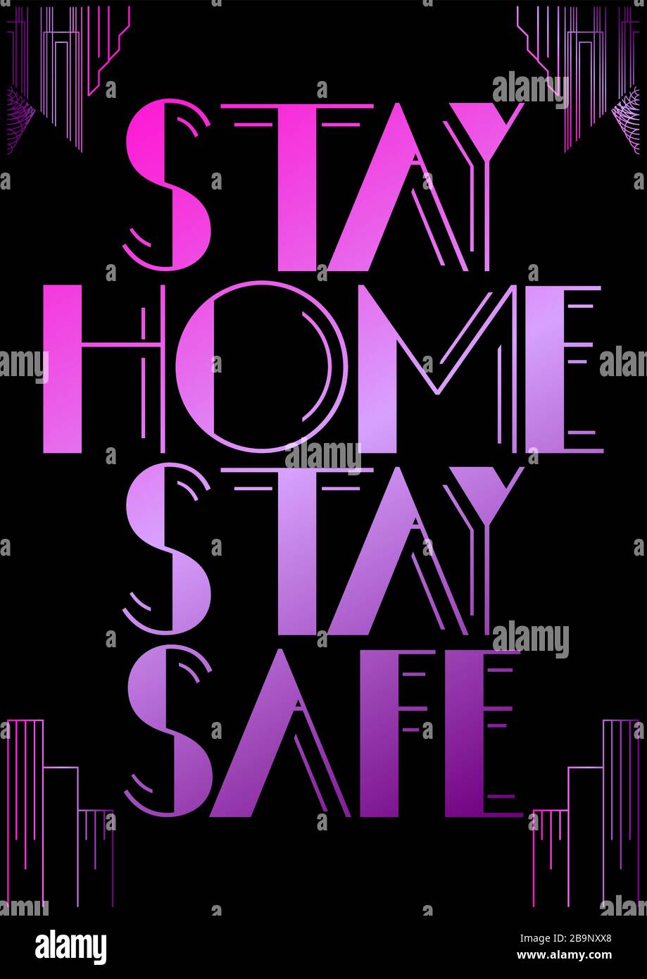 Art Deco Stay Home Stay Safe text. Decorative greeting card, sign with ...
