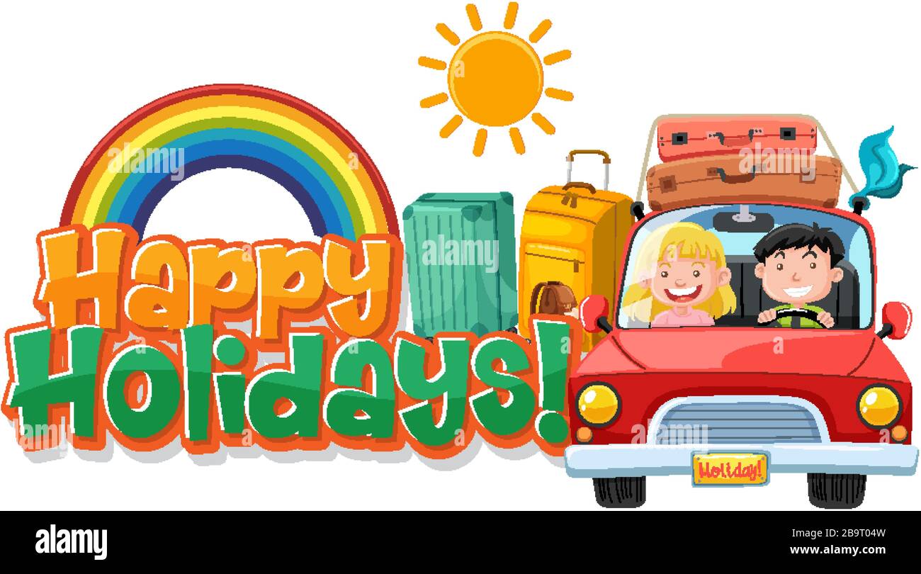 Phrase design for happy holidays with tourists driving car illustration ...