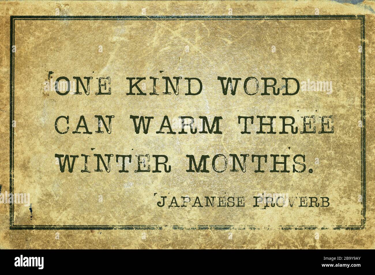 One kind word can warm three winter months - ancient Japanese proverb ...