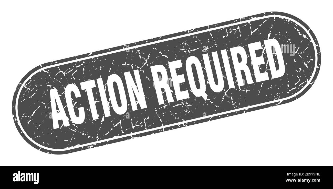 action required sign. action required grunge black stamp. Label Stock ...