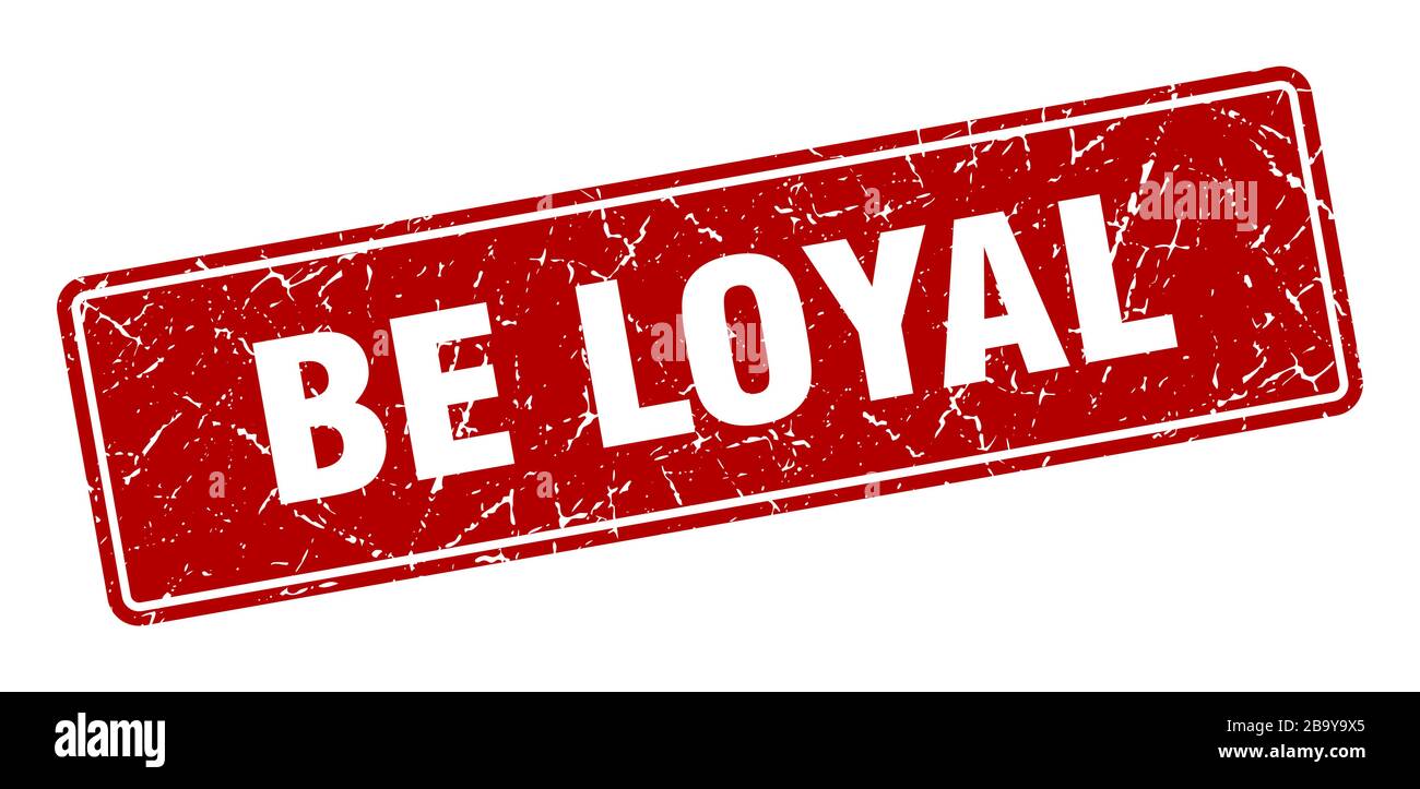 be loyal stamp. be loyal vintage red label. Sign Stock Vector Image ...
