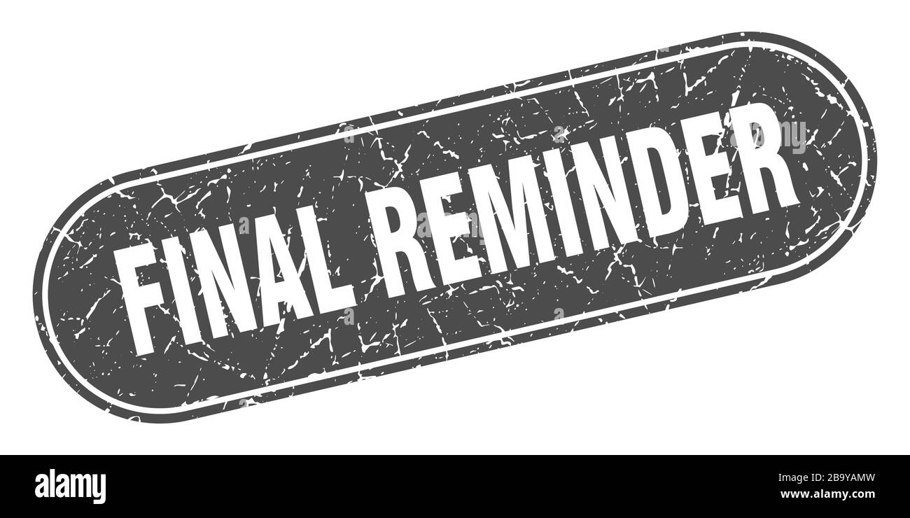 final reminder sign. final reminder grunge black stamp. Label Stock ...
