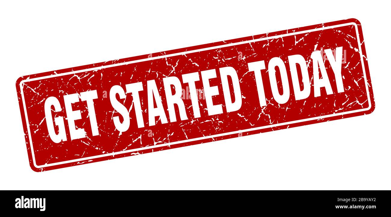 get started today stamp. get started today vintage red label. Sign ...